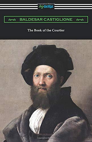 The Book of the Courtier by Baldesar Castiglione | Goodreads