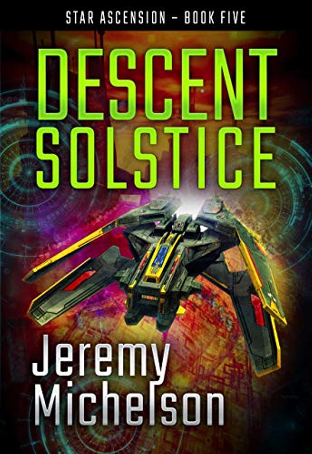 Descent Solstice (Star Ascension Book 5) by Jeremy Michelson | Goodreads