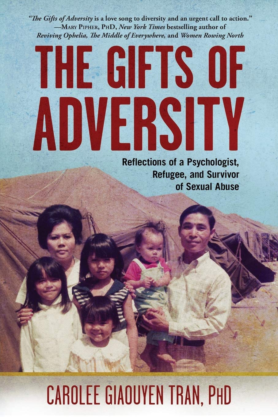 The Gifts of Adversity: Reflections of a Psychologist, Refugee, and ...
