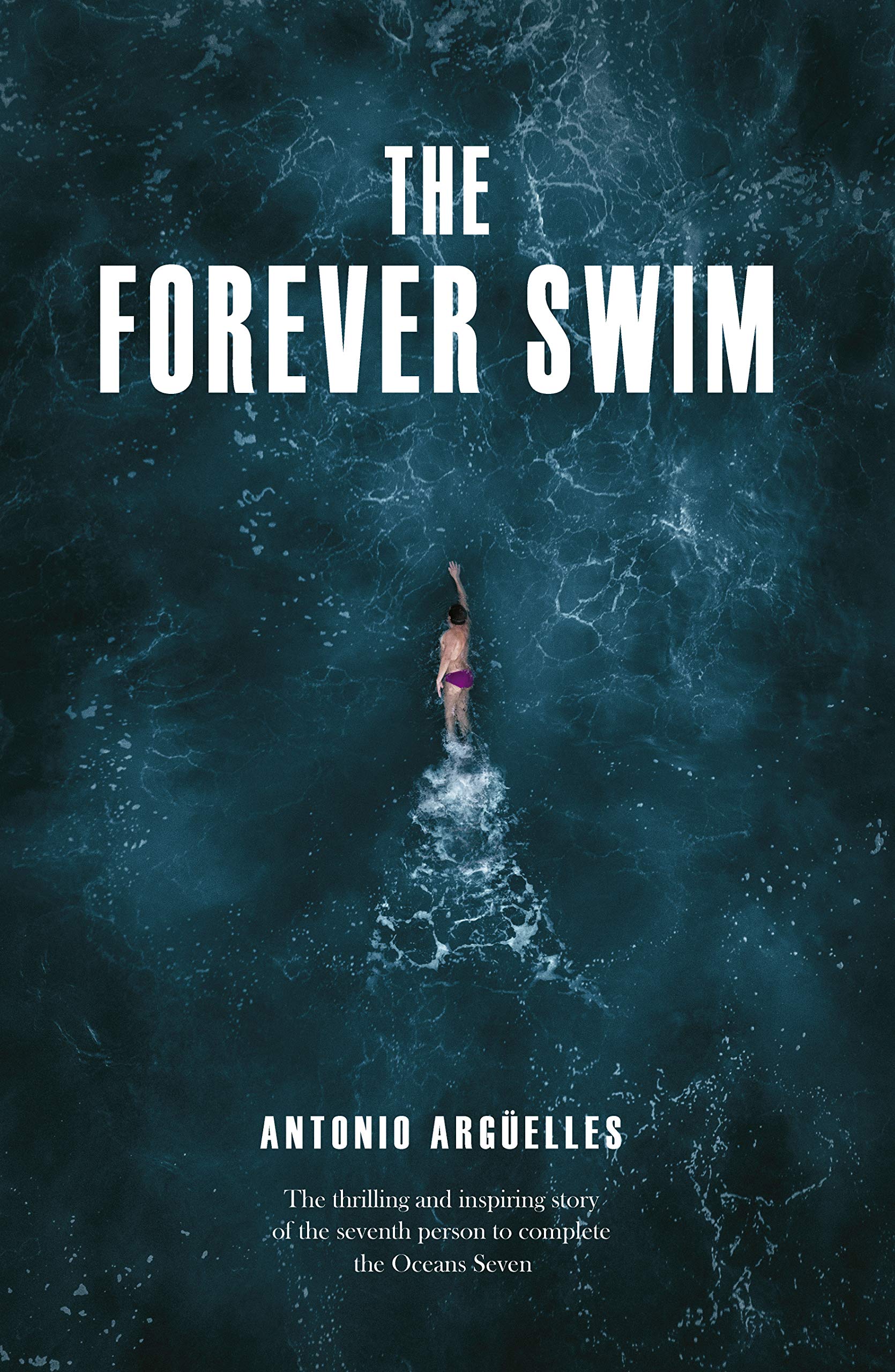 The Forever Swim by Antonio Argüelles | Goodreads