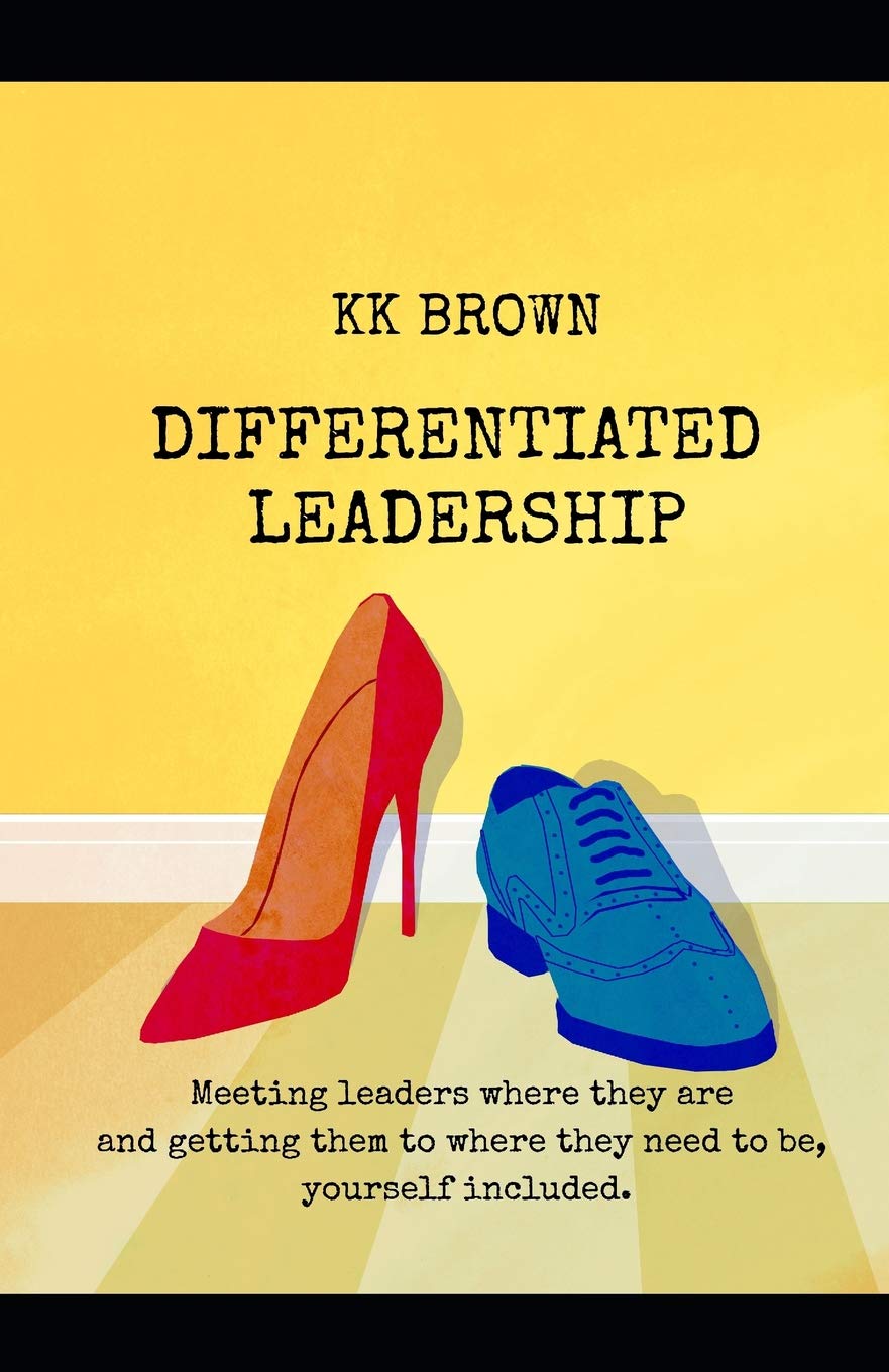 Differentiated Leadership: Meeting leaders where they are, and getting ...