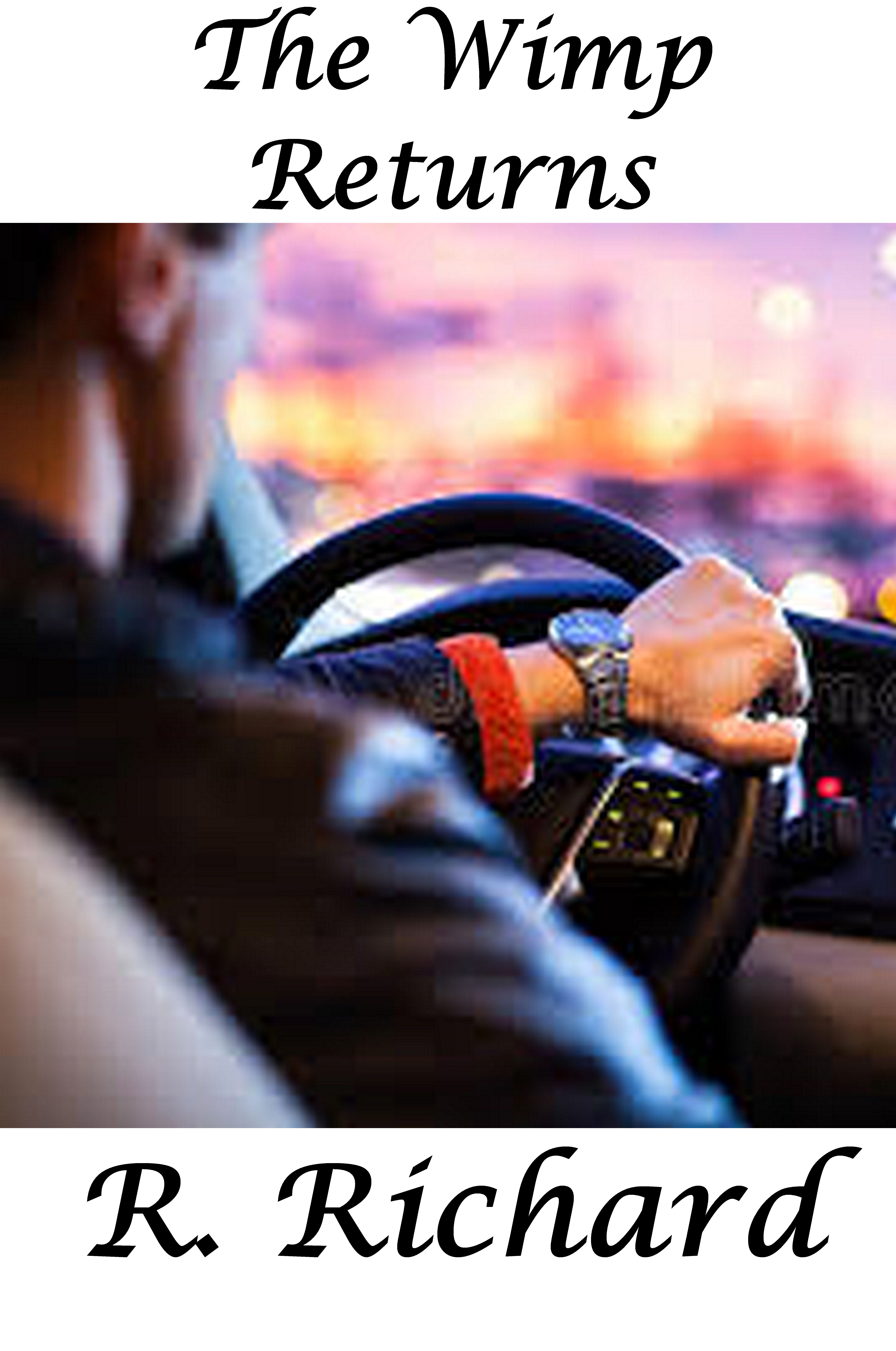 The Wimp Returns by R. Richard | Goodreads