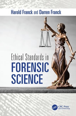 Ethical Standards in Forensic Science by Harold Franck | Goodreads