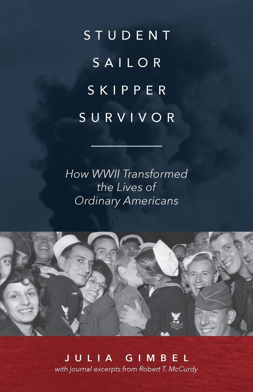 Student, Sailor, Skipper, Survivor: How WWII Transformed the Lives of ...