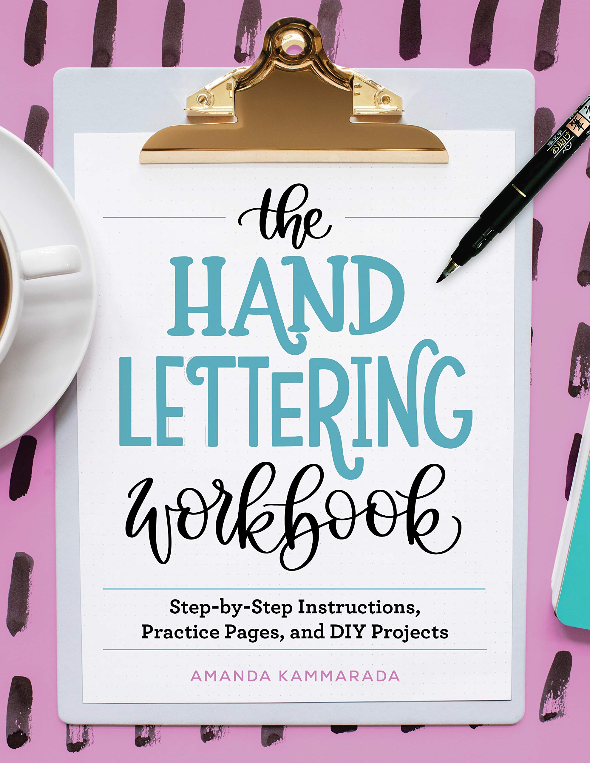 The Hand Lettering Workbook: Step-by-Step Instructions, Practice Pages ...