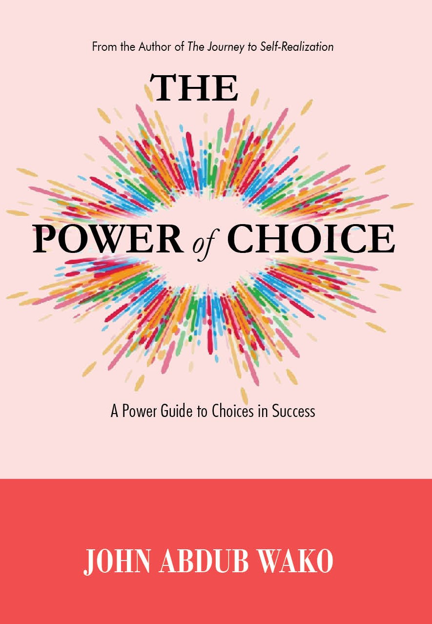 The Power of Choice: A Power Guide to Choices in Success by John Abdub ...