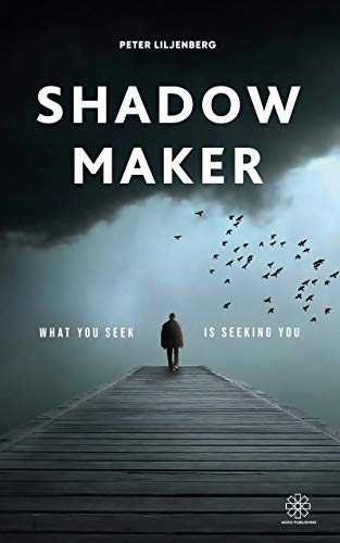 Shadow Maker by Peter Liljenberg | Goodreads
