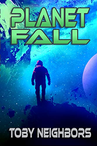 Planet Fall (Kestrel Class, #6) by Toby Neighbors | Goodreads