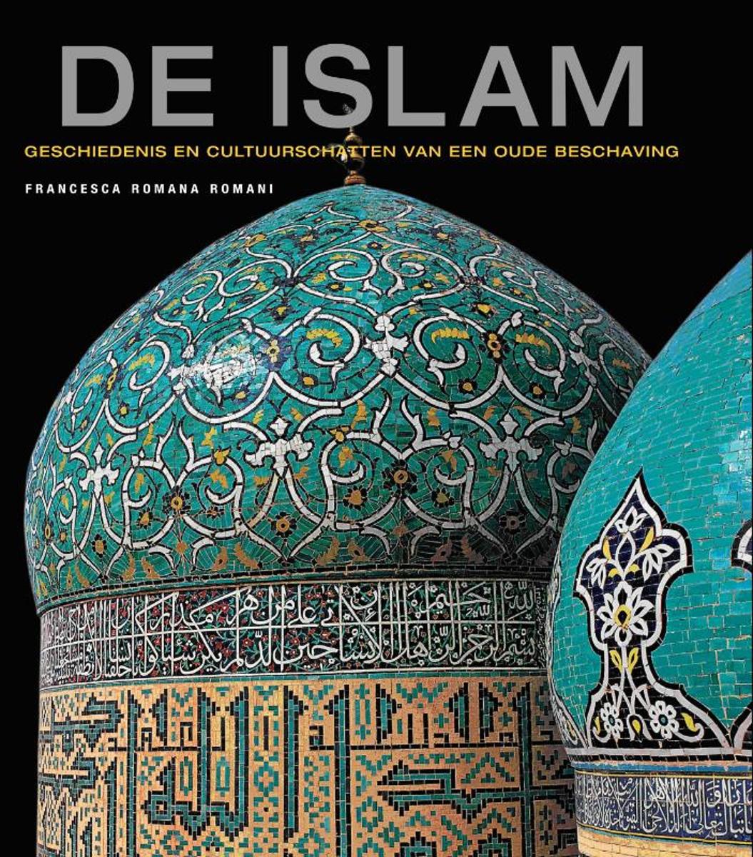 Islam: geschiedenis cultuurschatten van een oude beschaving by ...