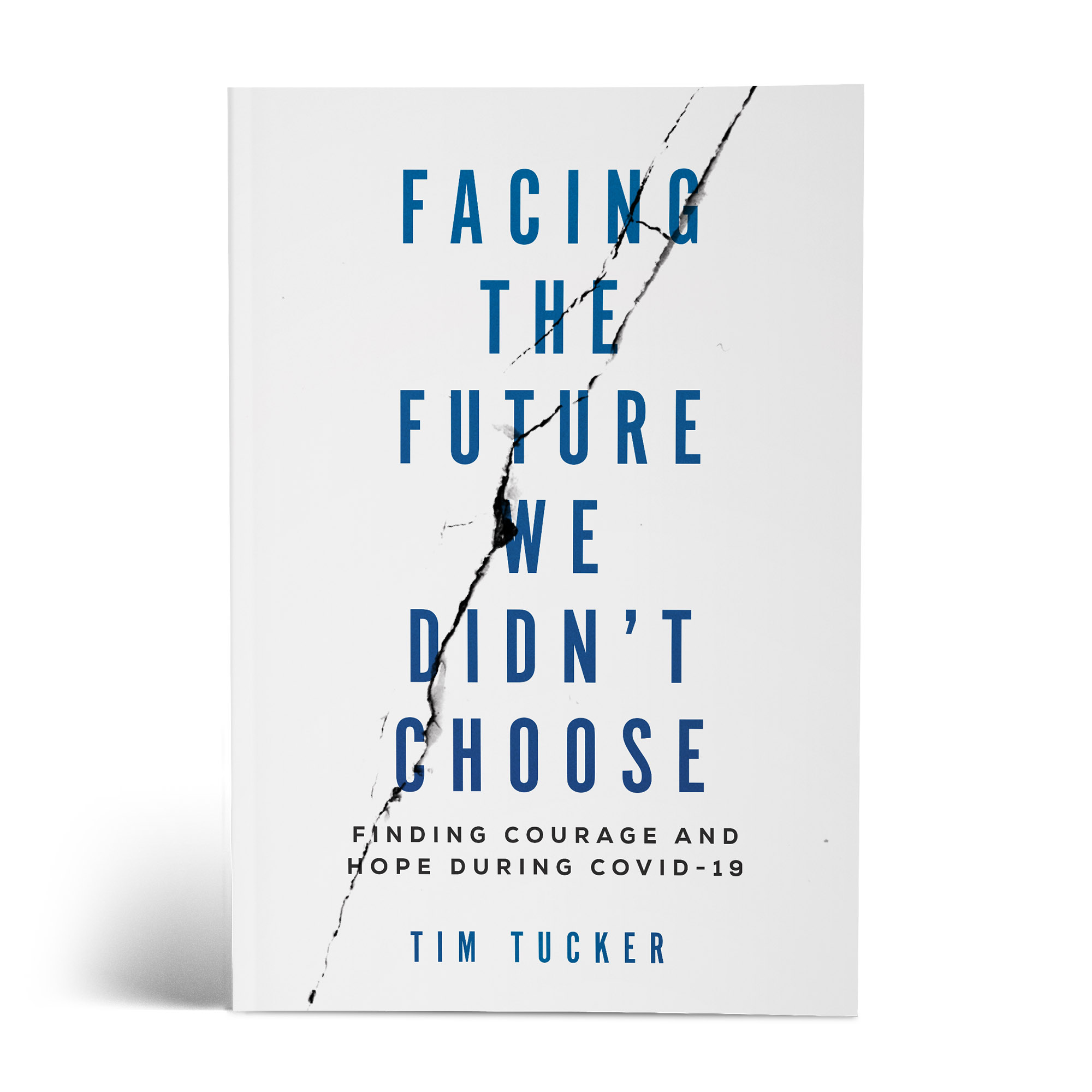 Facing The Future We Didn't Choose - Finding Courage And Hope During ...