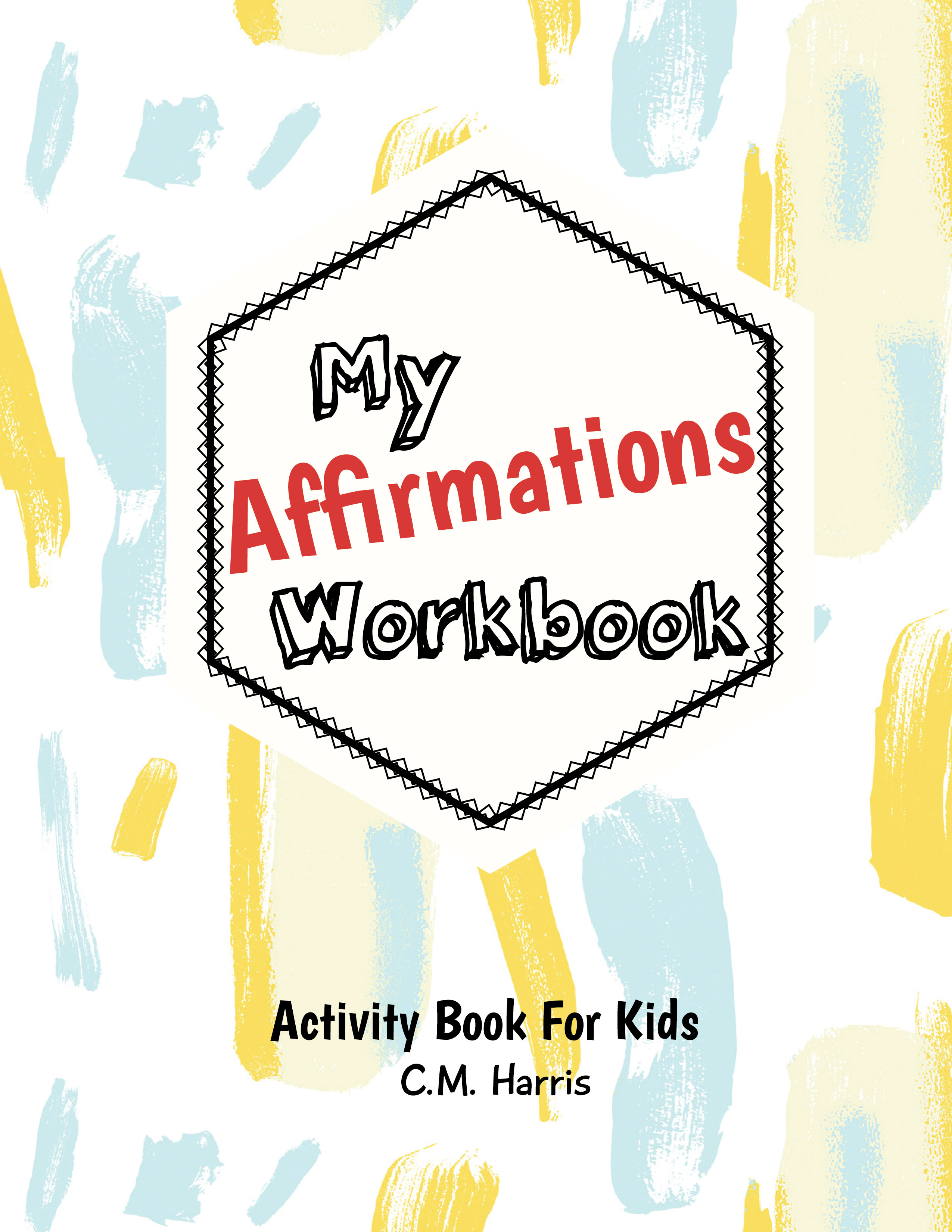 My Affirmations Workbook: Activities for Kids That Build Self-Esteem ...