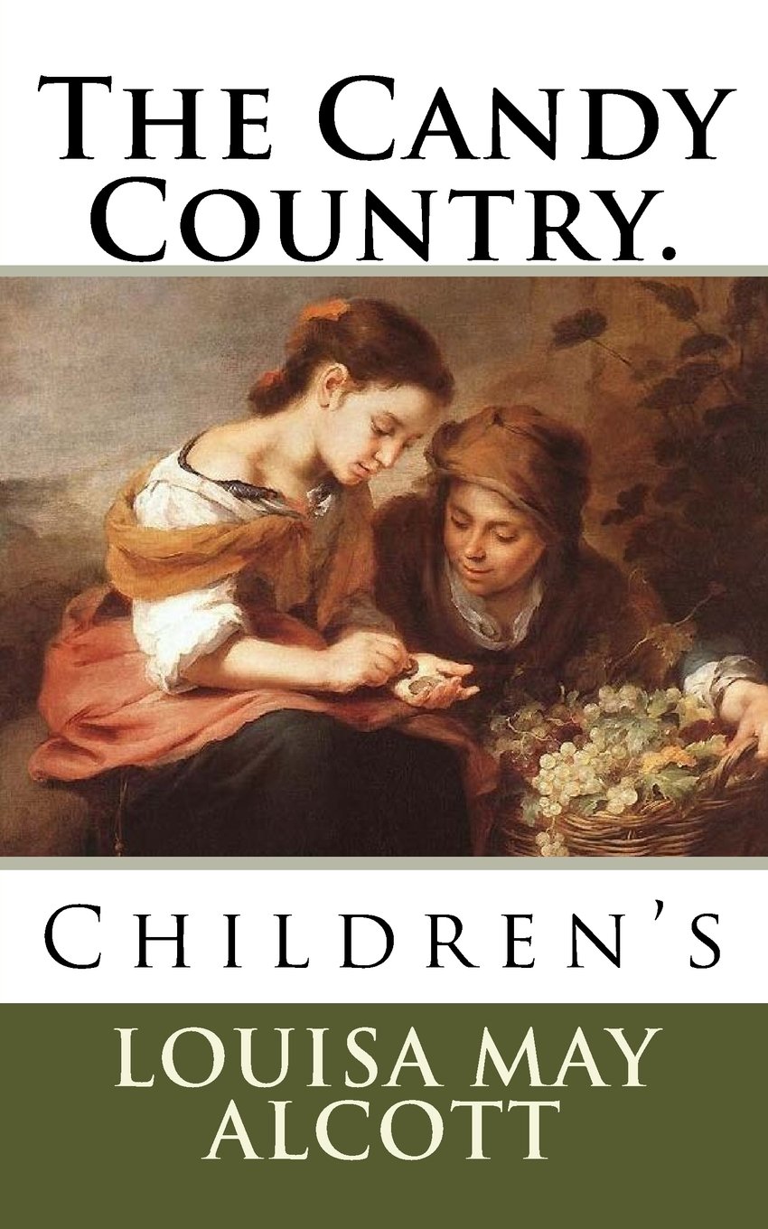 The Candy Country.: Children's by Louisa May Alcott | Goodreads