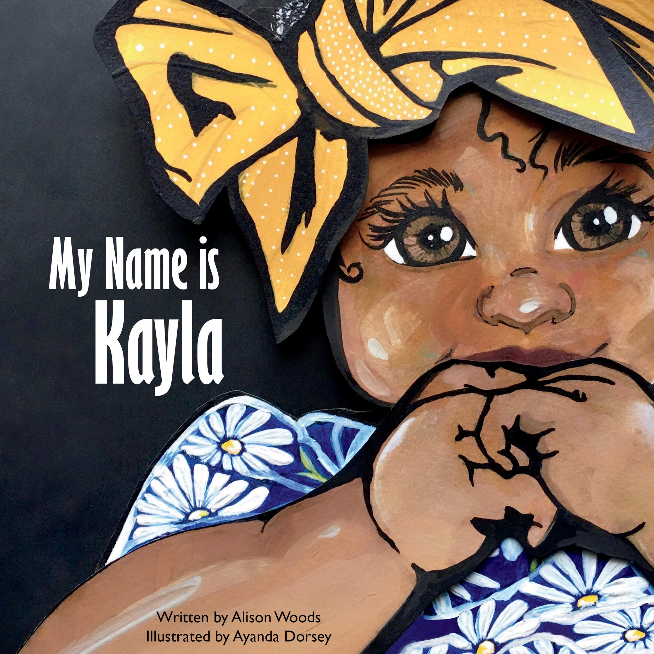 My Name is Kayla by Alison Woods | Goodreads