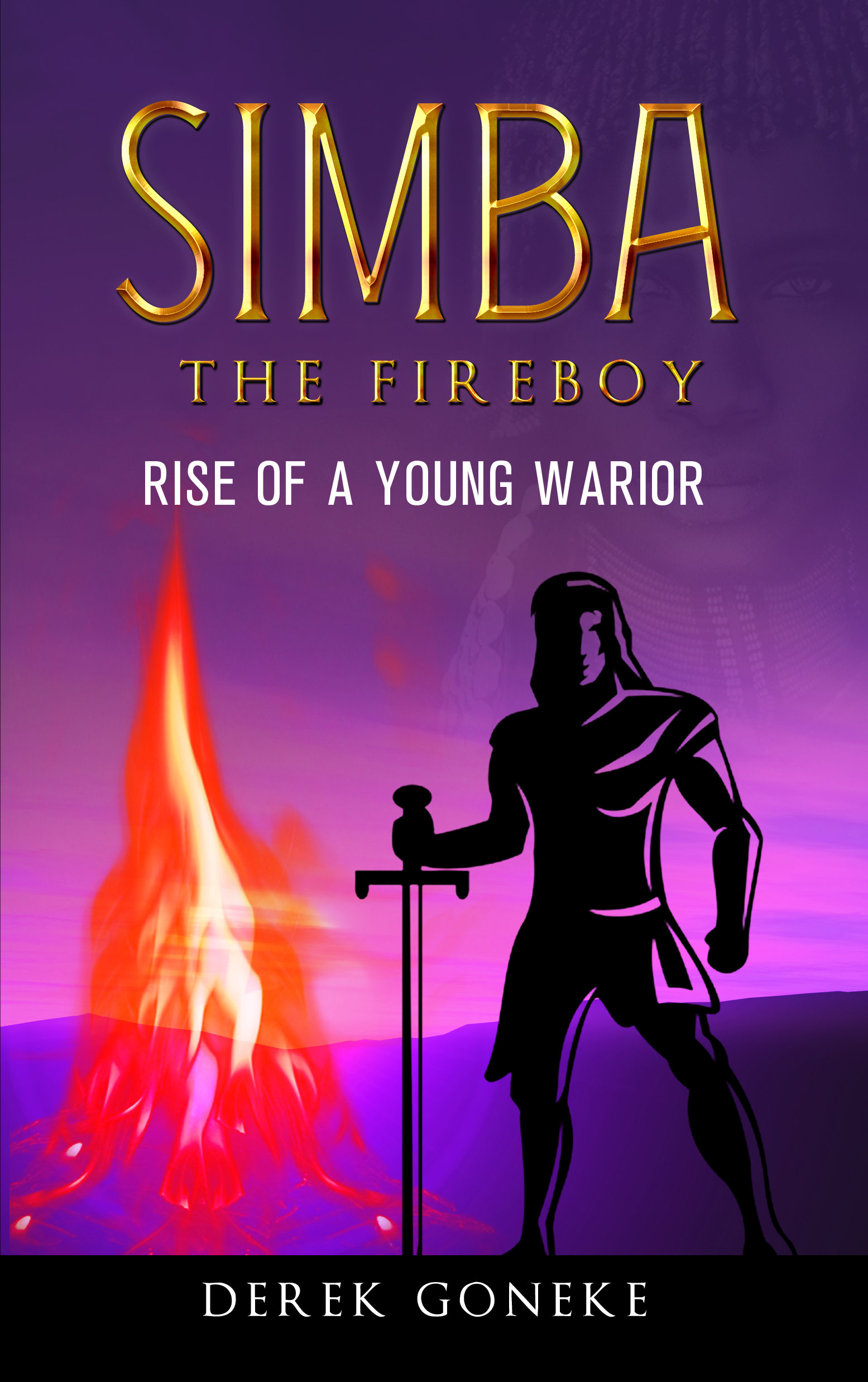 Simba The Fireboy: The Rise of a Young Warrior by Derek Goneke | Goodreads
