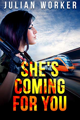 She's Coming For You by Julian Worker | Goodreads