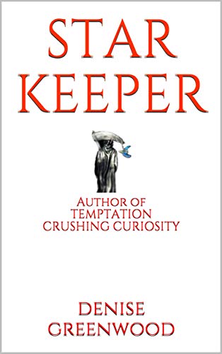 Star Keeper by Denise Greenwood | Goodreads