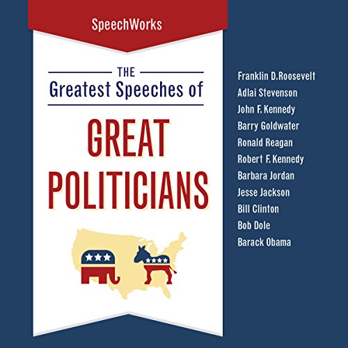 The Greatest Speeches of Great Politicians by SpeechWorks | Goodreads