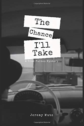 The Chance I'll Take: A Noir Thriller by Jeremy A. Mutz | Goodreads