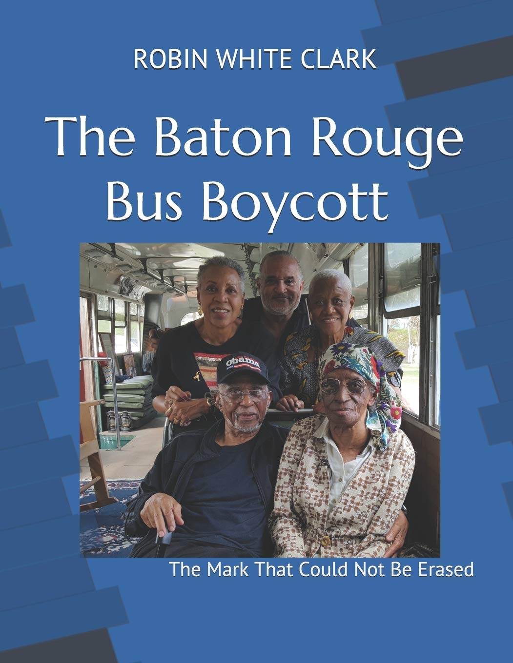 The Baton Rouge Bus Boycott: The Mark That Could Not Be Erased by Robin ...