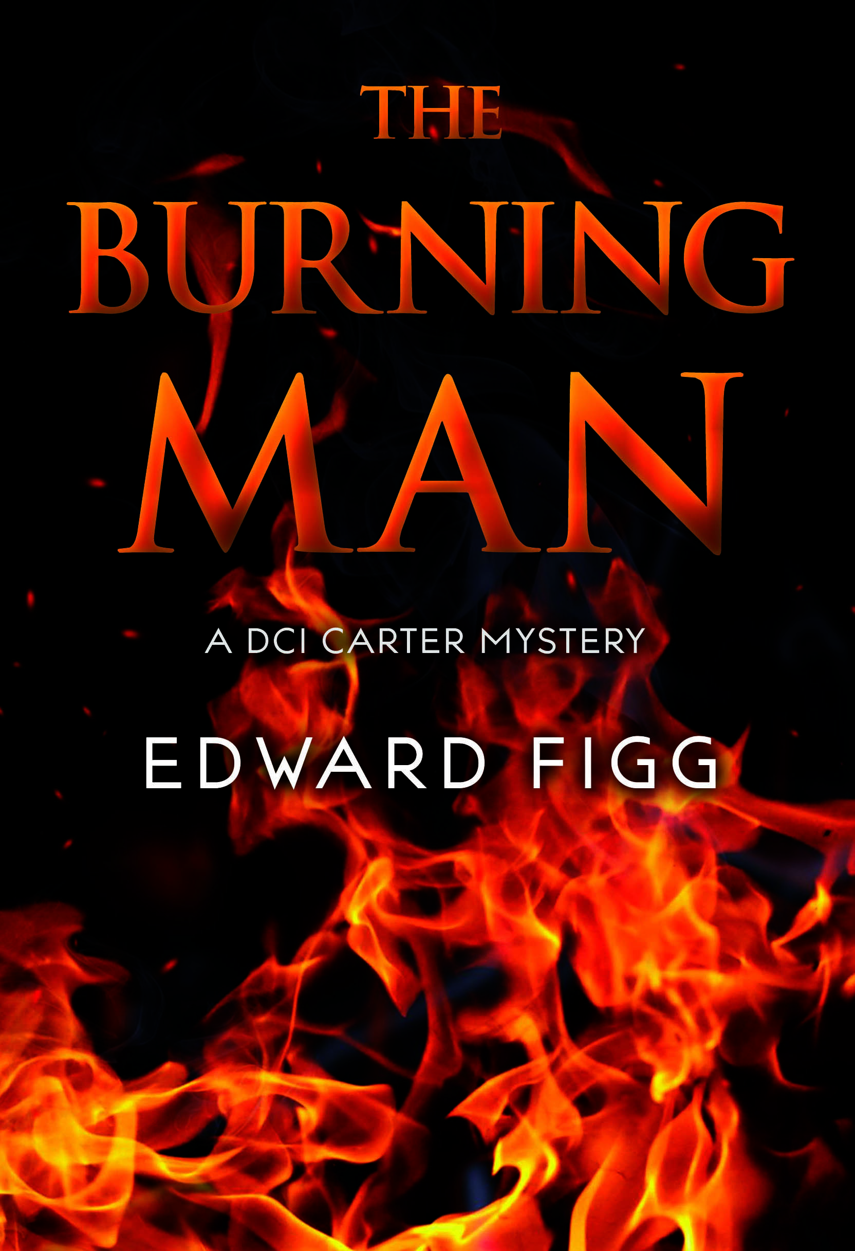 The Burning Man by Edward Figg | Goodreads