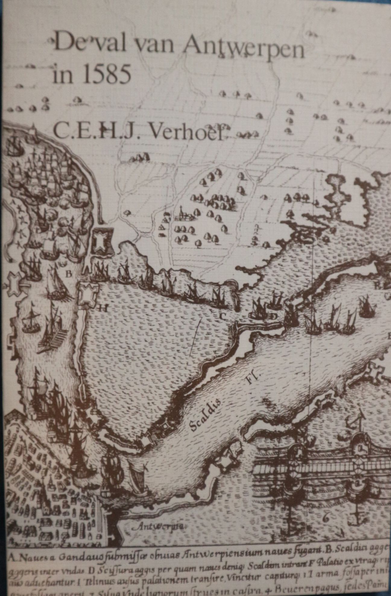 De val van Antwerpen in 1585 by C.E.H.J. Verhoef | Goodreads