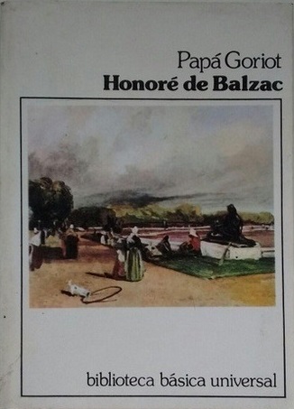 Papá Goriot by Honoré de Balzac | Goodreads