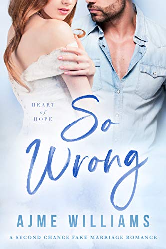 So Wrong (Heart of Hope, #3) by Ajme Williams | Goodreads