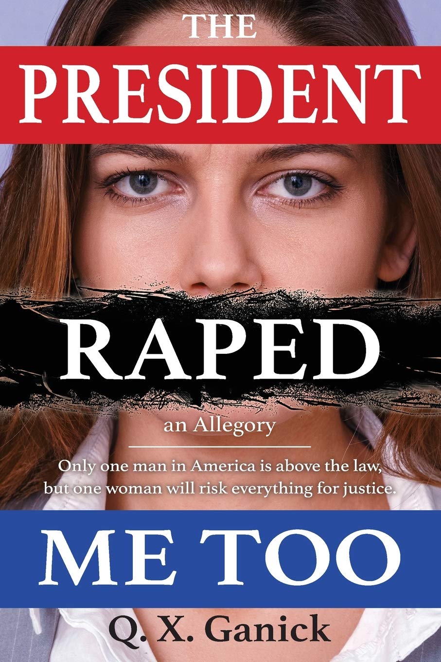 The President Raped Me Too by Q.X. Ganick | Goodreads