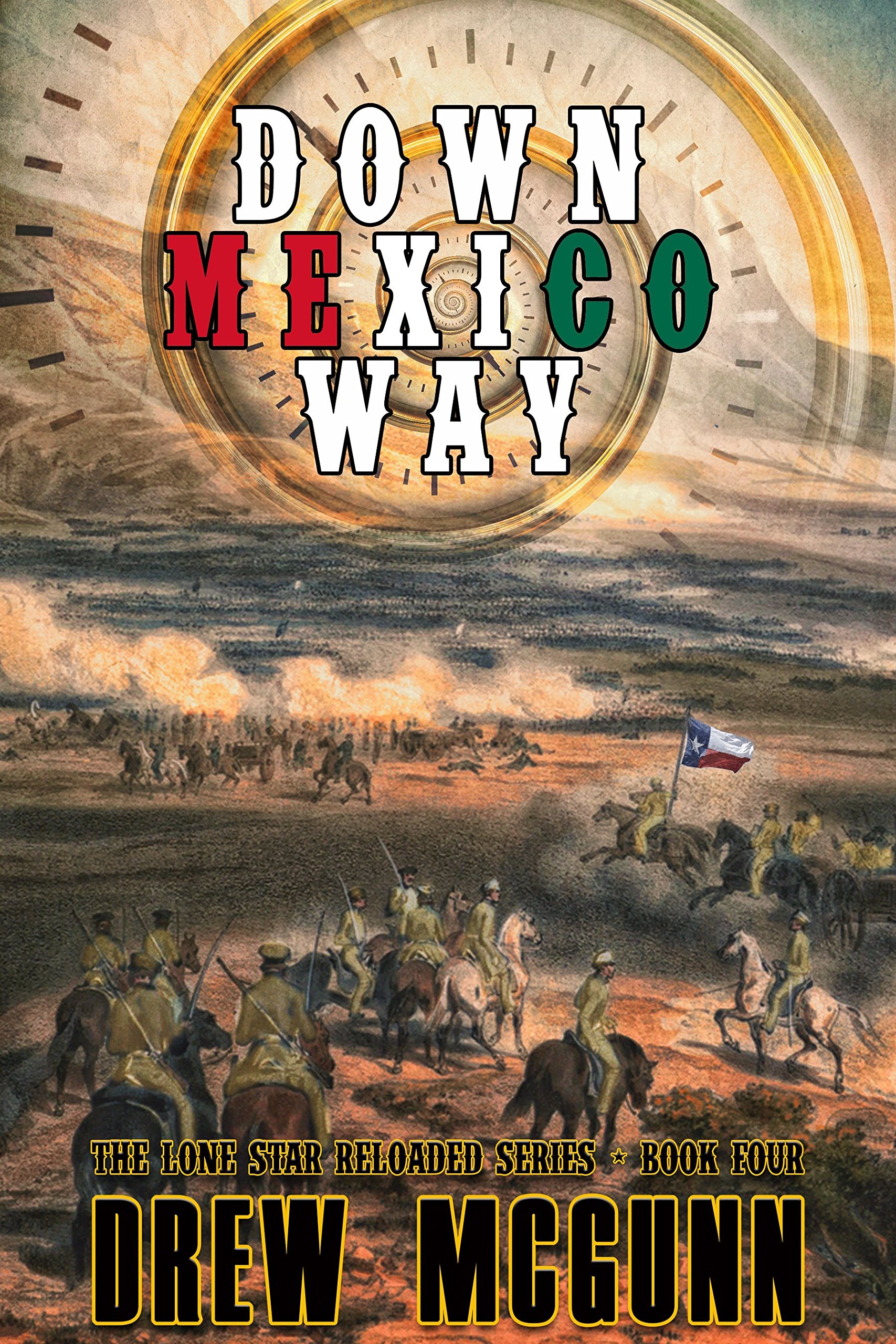 Down Mexico Way (Lone Star Reloaded #4) by Drew McGunn | Goodreads