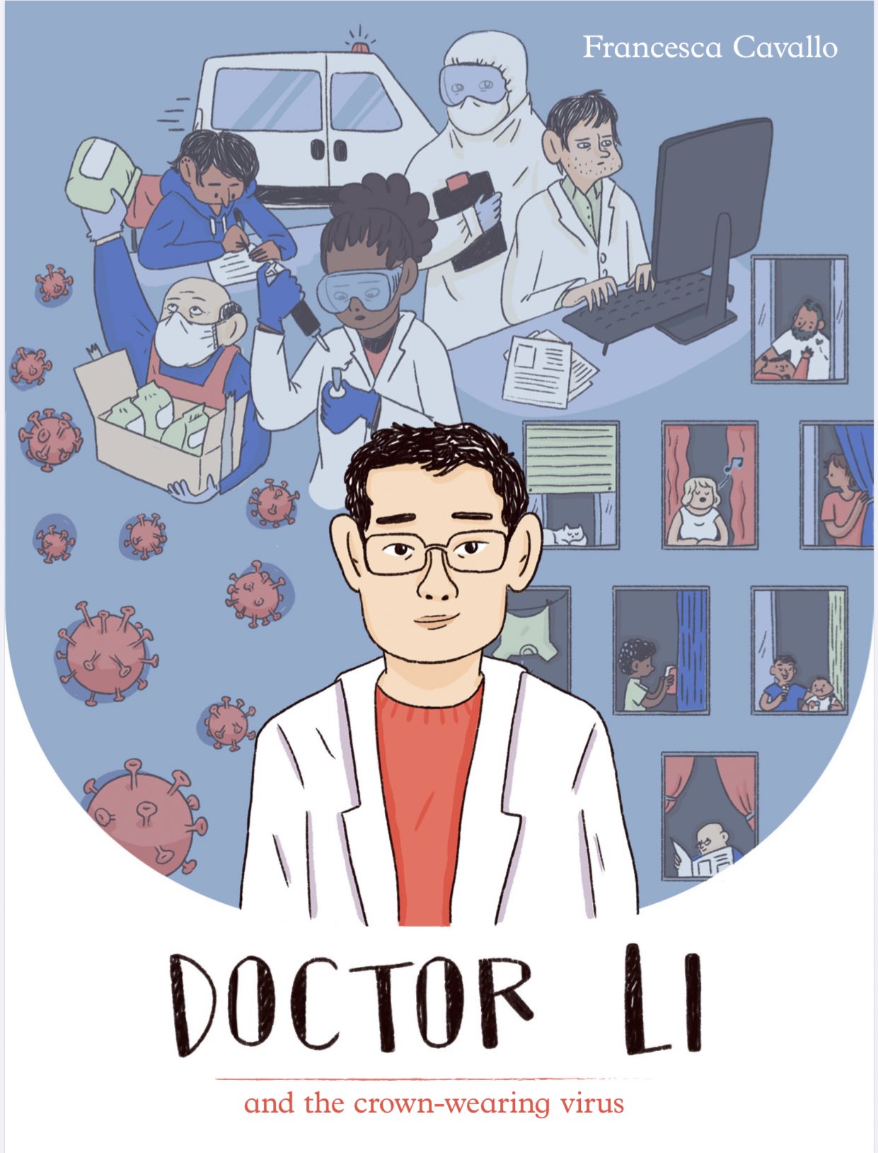 Doctor Li and the Crown-Wearing Virus by Francesca Cavallo | Goodreads