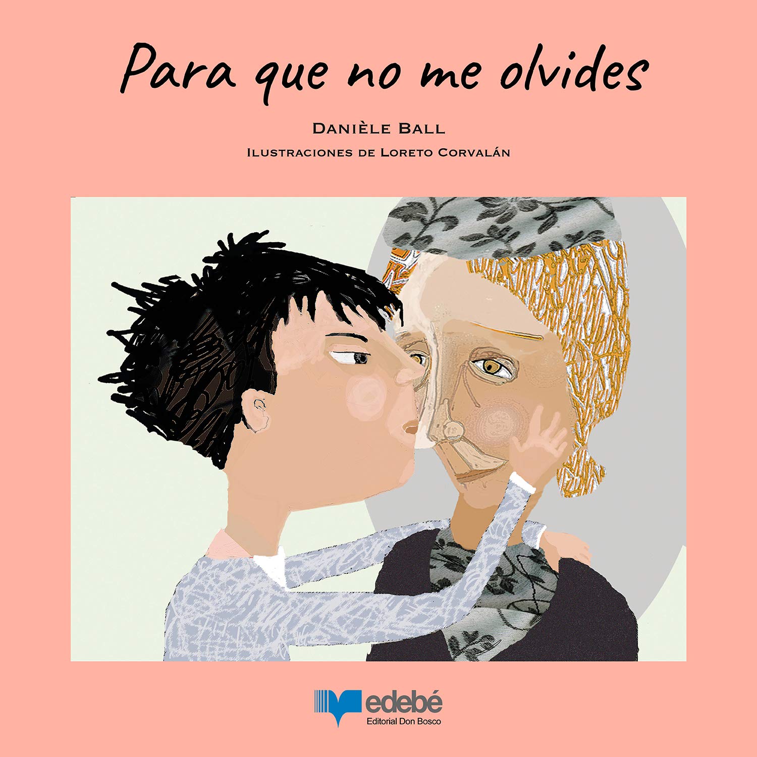 Para que no me olvides (Spanish Edition) by Danièle Ball | Goodreads