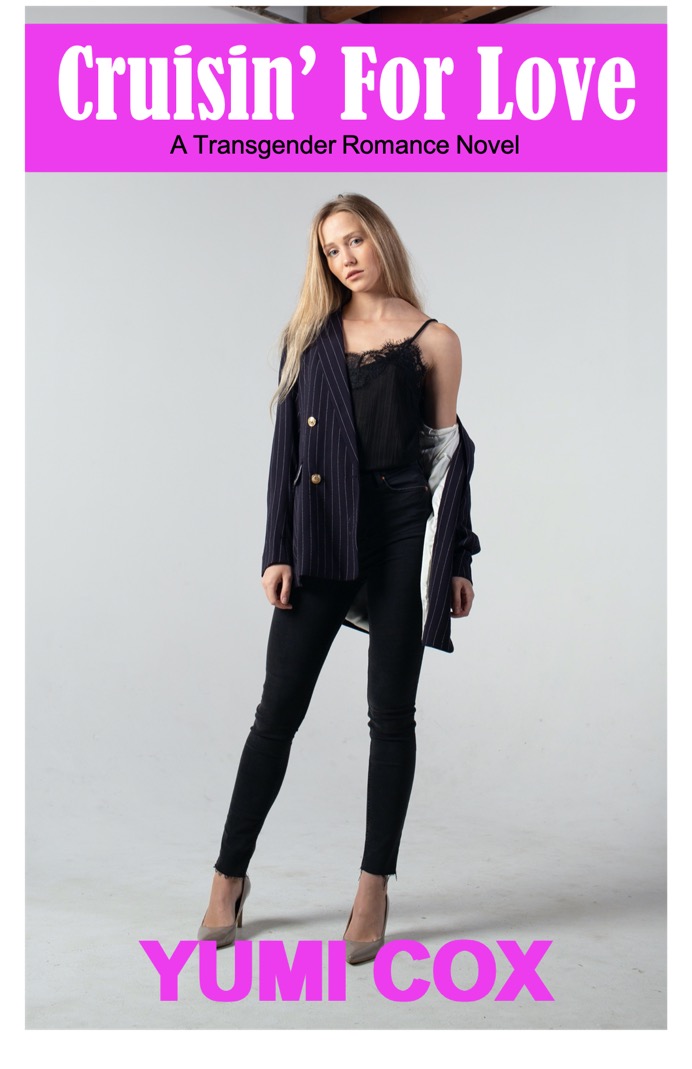 Cruisin' For Love - A Transgender Romance Novel by Yumi Cox | Goodreads