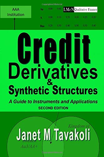 Credit Derivatives and Synthetic Structures: A Guide to Instruments and ...