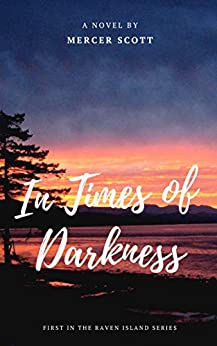 In Times of Darkness (Raven Island #1) by Mercer Scott | Goodreads