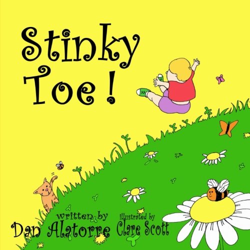 Stinky Toe!: a fun, rhyming, full color illustrated children's book by ...
