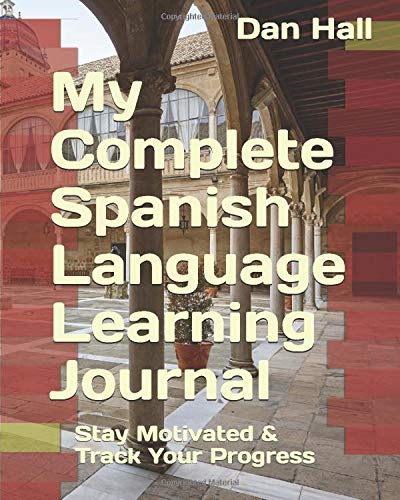 My Complete Spanish Language Learning Journal: Stay Motivated & Track ...