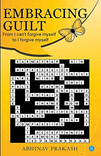 Embracing Guilt- From "I can't forgive myself" to "I forgive myself" by ...