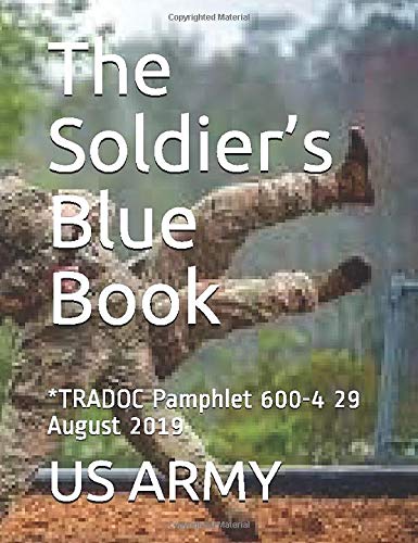 The Soldier’s Blue Book: *TRADOC Pamphlet 600-4 29 August 2019 by U.S ...