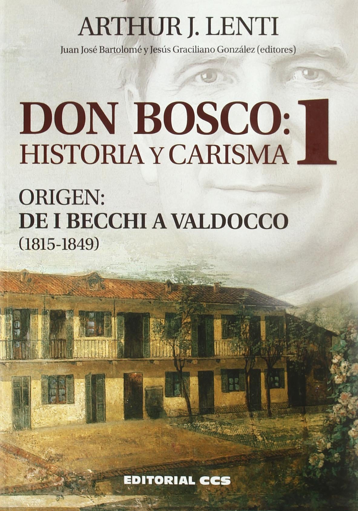 Don Bosco: Historia y Carisma 1: Origen: de I Becchi a Valdocco by ...