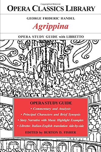 George Frideric Handel AGRIPPINA Opera Study Guide with Libretto by ...