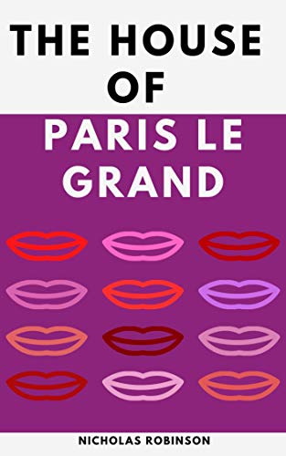 The House of Paris Le Grand by Nicholas Robinson | Goodreads