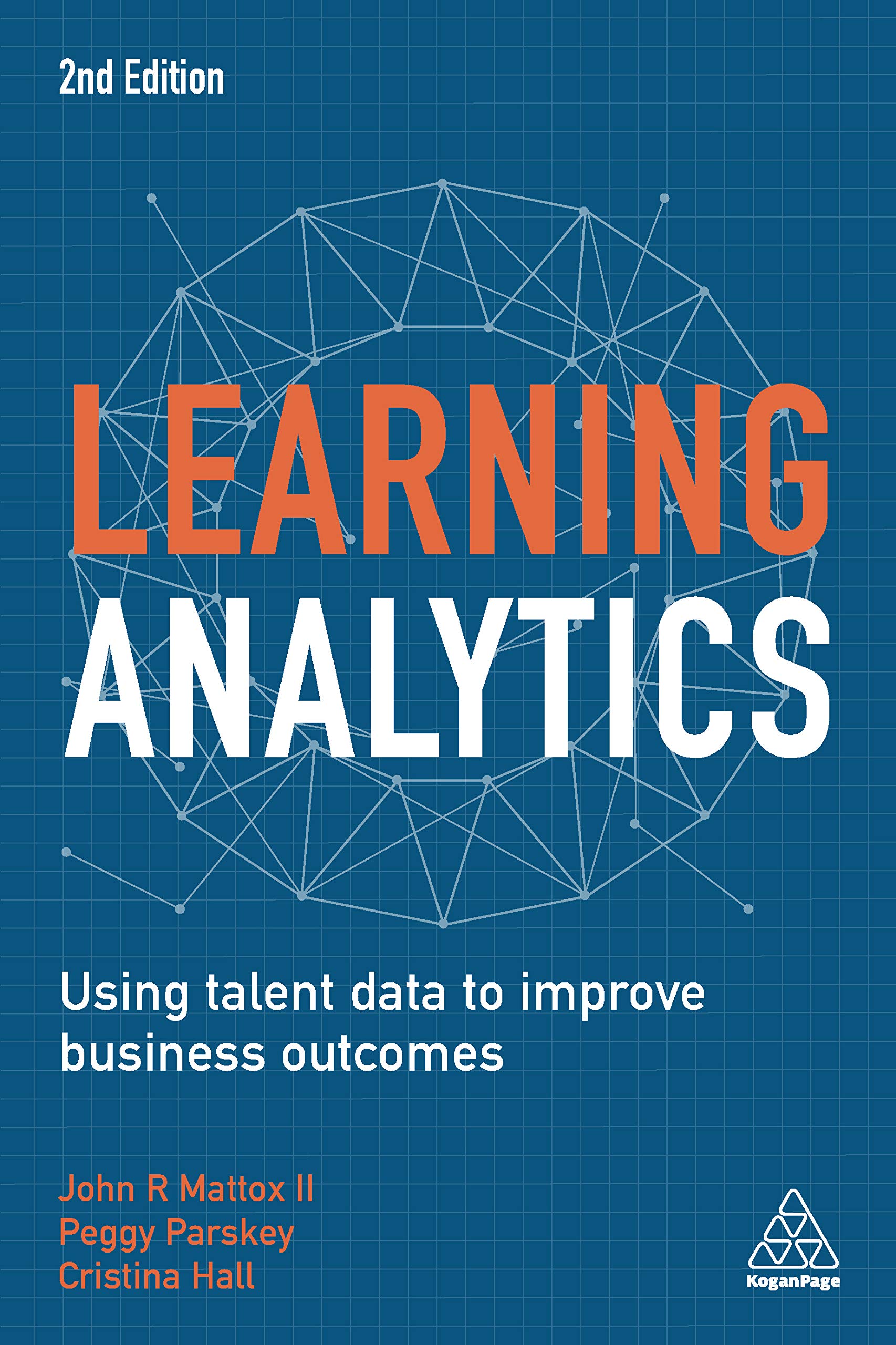 Learning Analytics: Using Talent Data to Improve Business Outcomes by ...