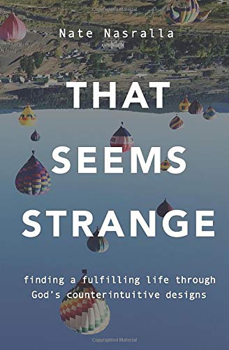 That Seems Strange: finding a fulfilling life through God's ...