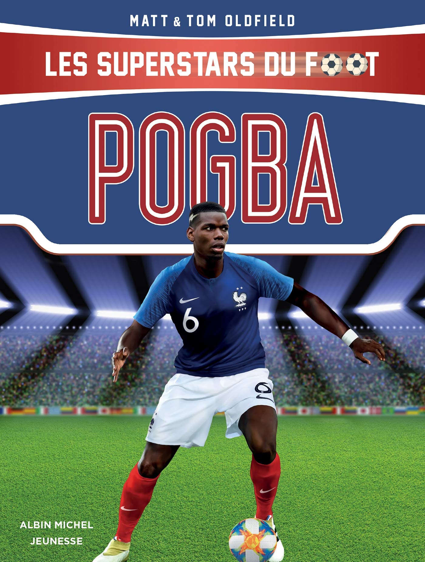 Pogba: Les Superstars du foot (French Edition) by Matt Oldfield | Goodreads