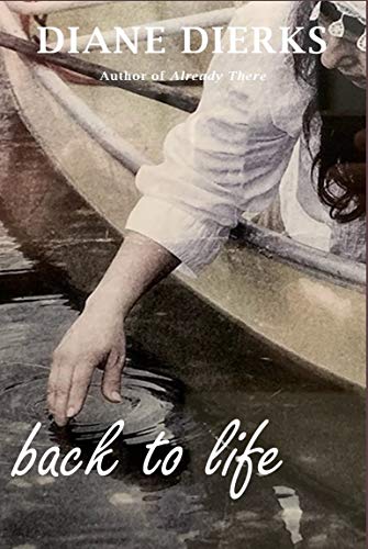 Back to Life by Diane Dierks | Goodreads