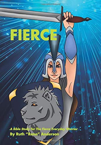 Fierce: The F.E.W. (Fierce Everyday Warriors) by Ruth "Reno" Anderson ...