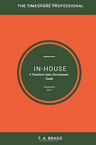 In-House: A Timeshare Development Guide (Volume) by TA Bragg | Goodreads