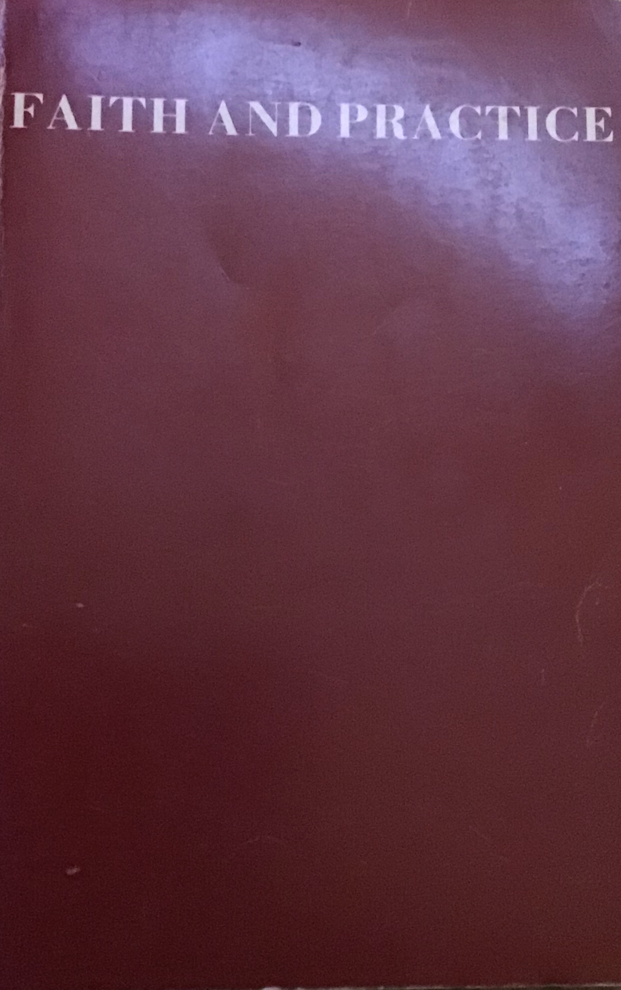 Quaker Faith And Practice by Philadelphia Yearly Meeting of the ...