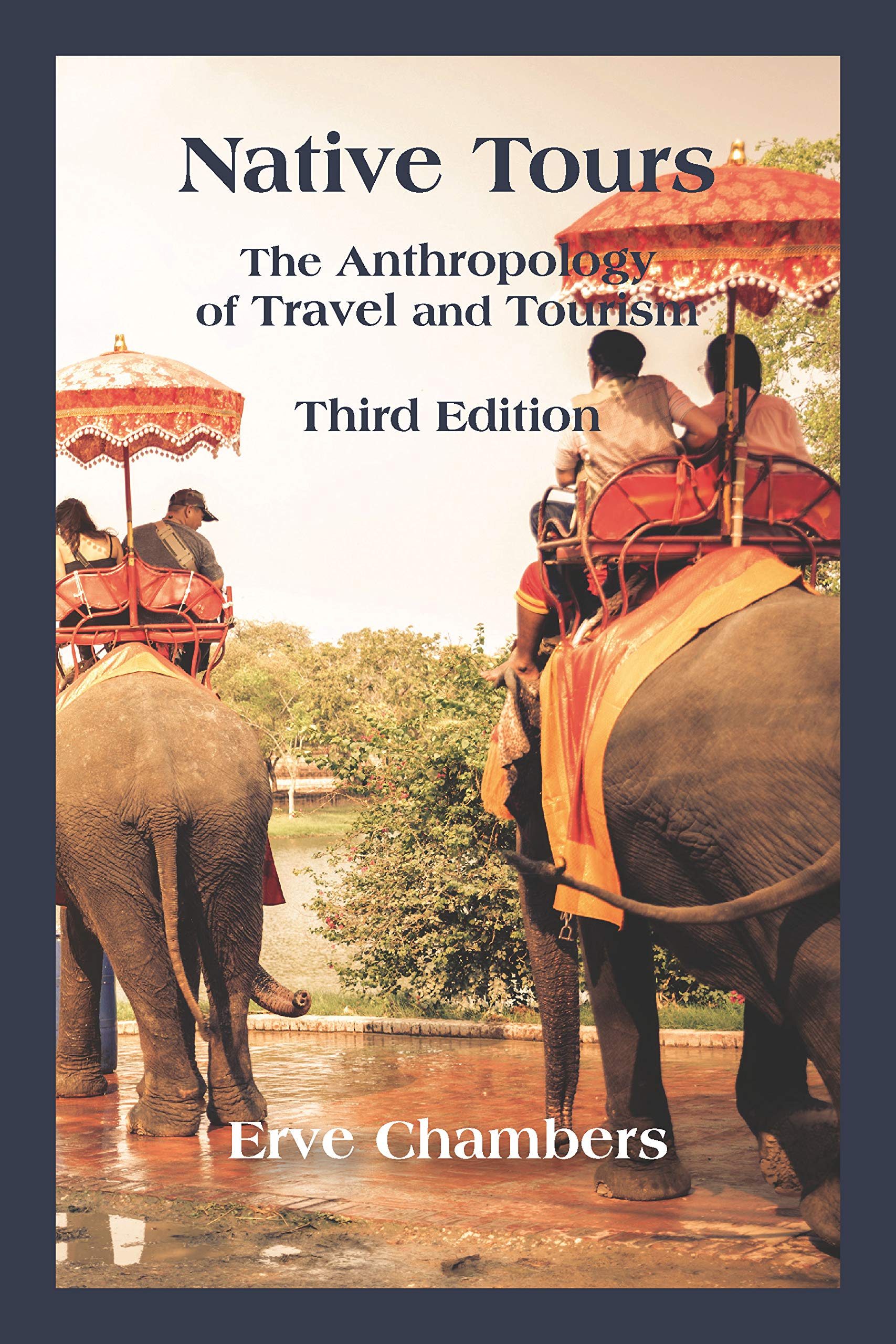 Native Tours: The Anthropology of Travel and Tourism, Third Edition by ...