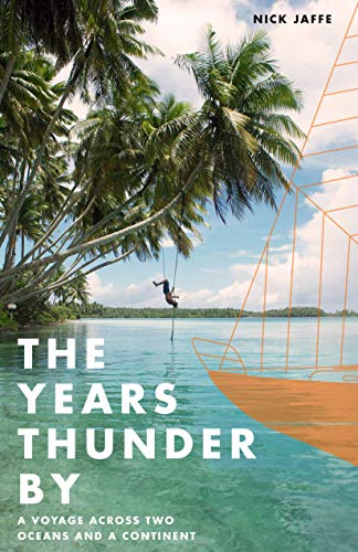 The Years Thunder By by Nick Jaffe | Goodreads
